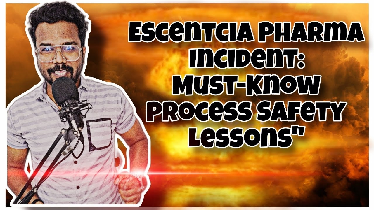 Escentia fire accident : Atchutapuram SEZ: Process safety lessons - YouTube