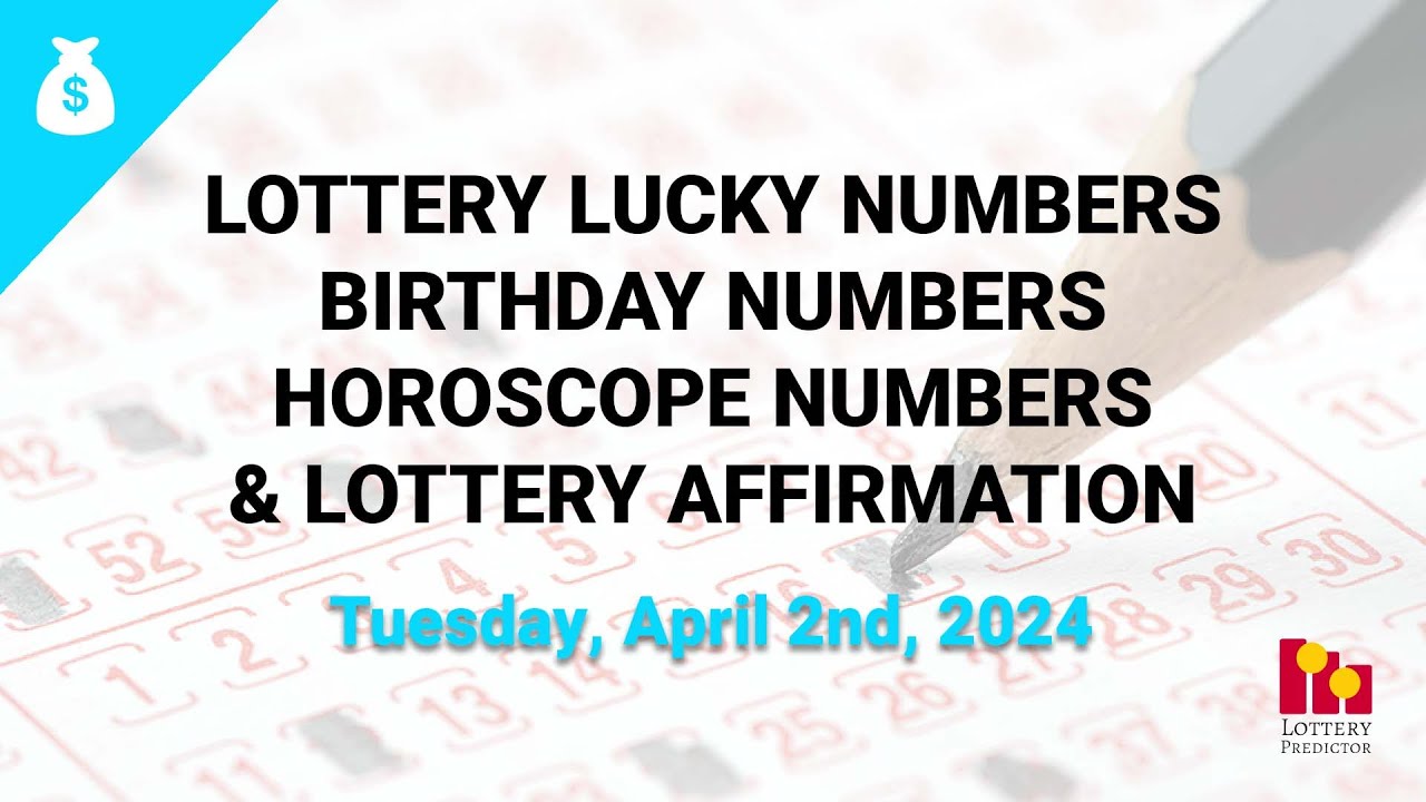 April 2nd 2024 - Lottery Lucky Numbers, Birthday Numbers, Horoscope ...