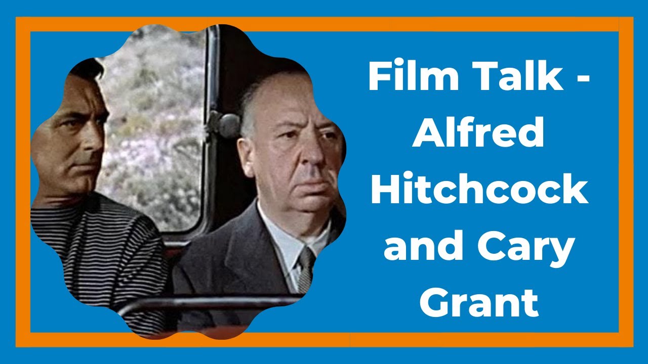 Alfred Hitchcock and Cary Grant with Mark Glancy - YouTube