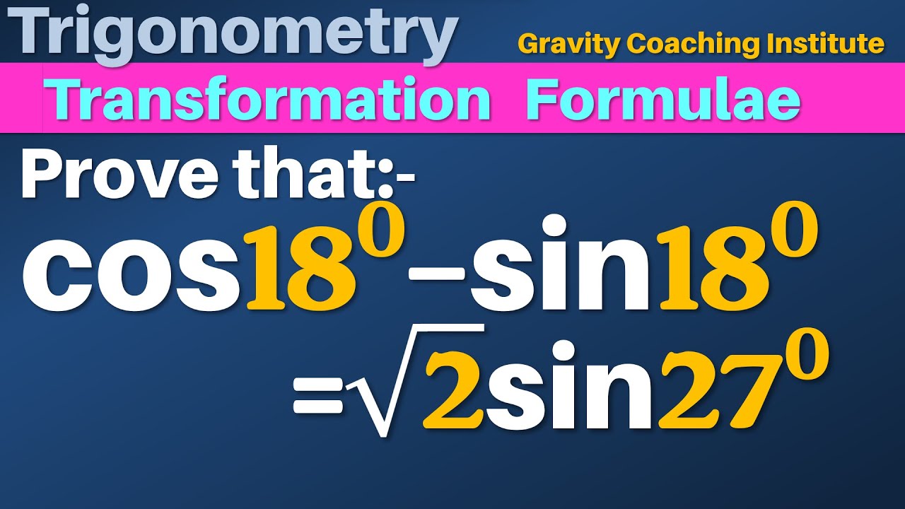 Prove that cos⁡18-sin⁡18=√2sin⁡27 | cos 18 degree - sin 18 degree ...