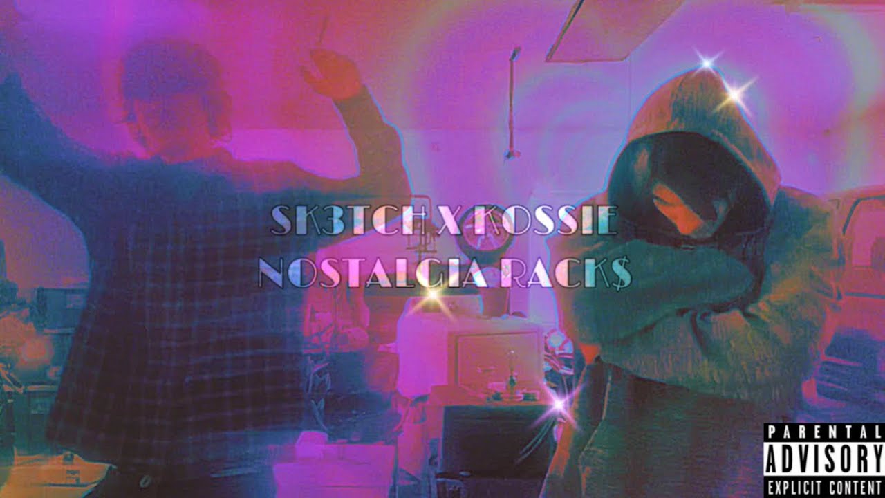 sk3tch x kossie - nostalgia rack$ (music video) - YouTube