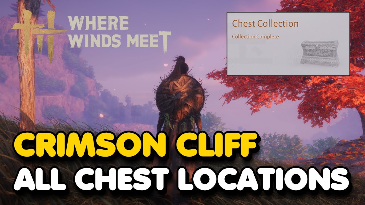 Crimson Cliff All CHEST Locations (Where Winds Meet) - YouTube