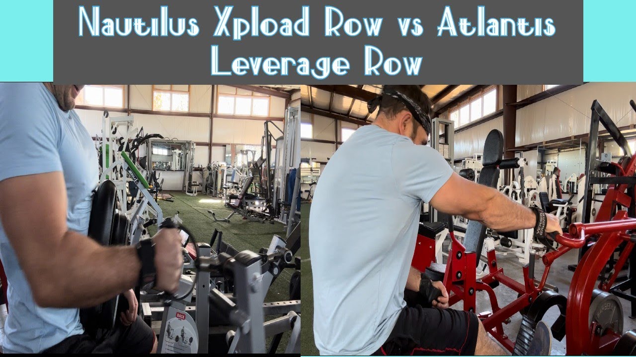 Nautilus Xpload Row vs Atlantis D-437 Leverage Row - YouTube