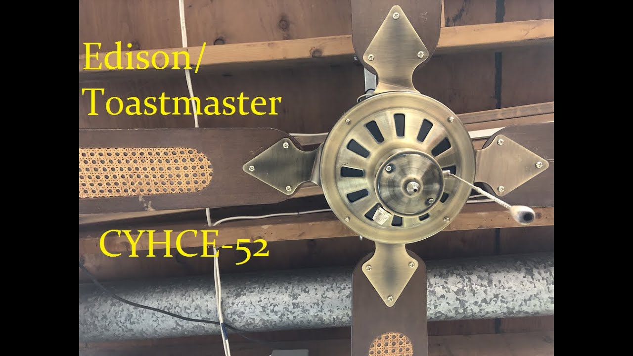 Edison/Toastmaster 52" Ceiling Fan - YouTube