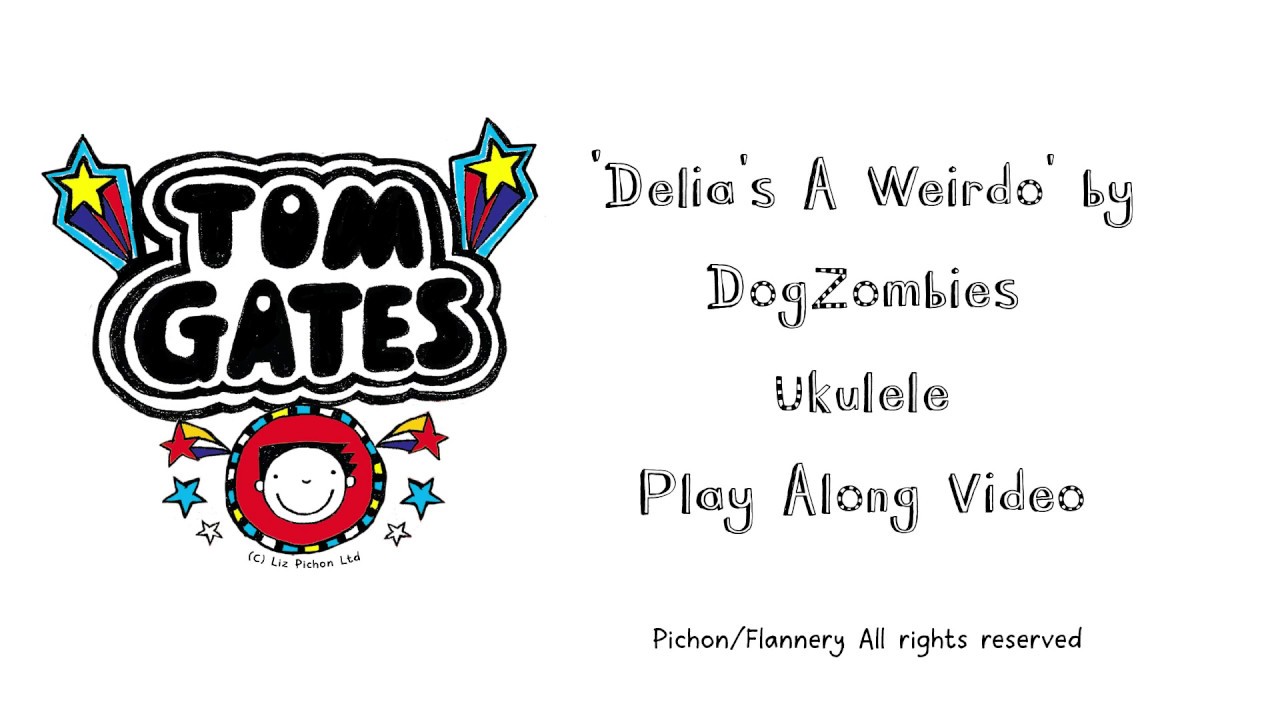 Delia's A Weirdo - DogZombies Play Along & Chords on Ukulele (Tom Gates ...