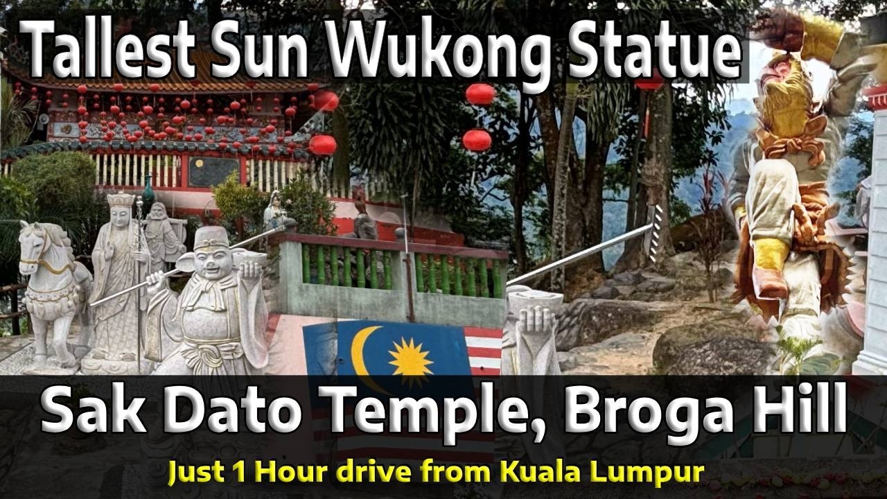 Broga Hill - Sak Dato Temple | 沙拿督廟 |最高的孫悟空 | Tallest Sun Wukong - YouTube
