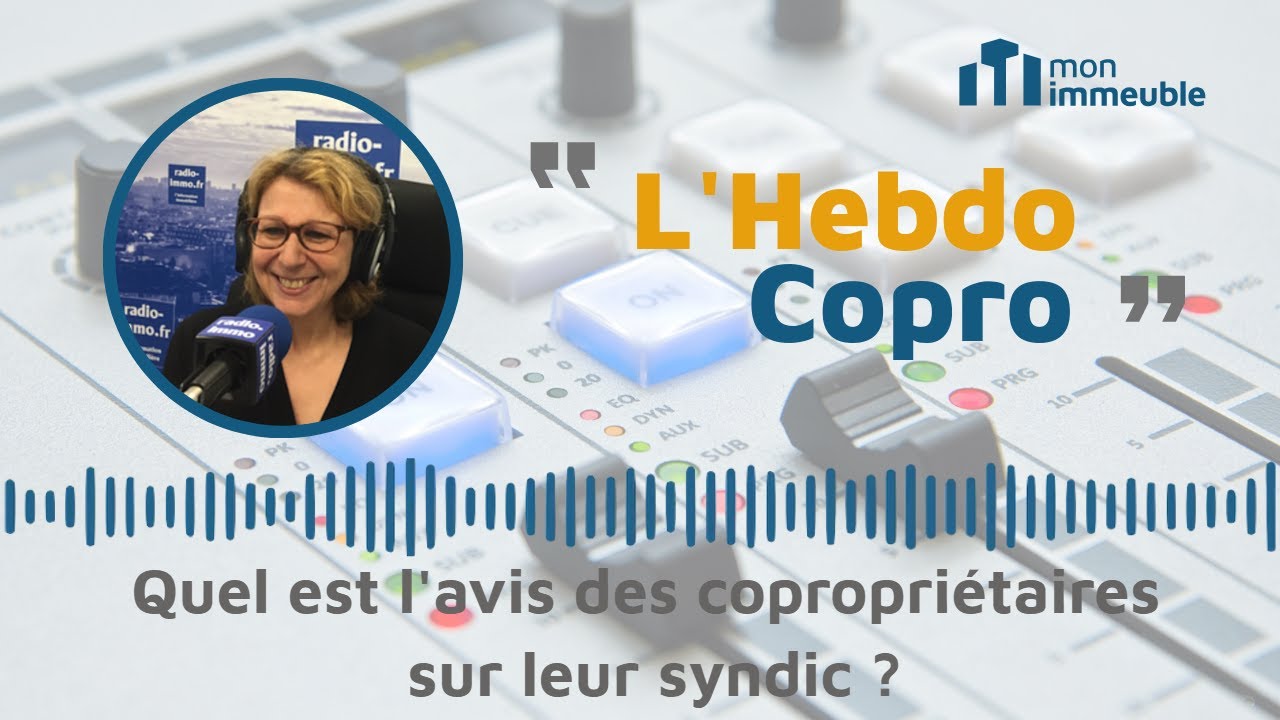 Hebdo Copro : Les copropriétaires sont-ils satisfaits de leur syndic ...