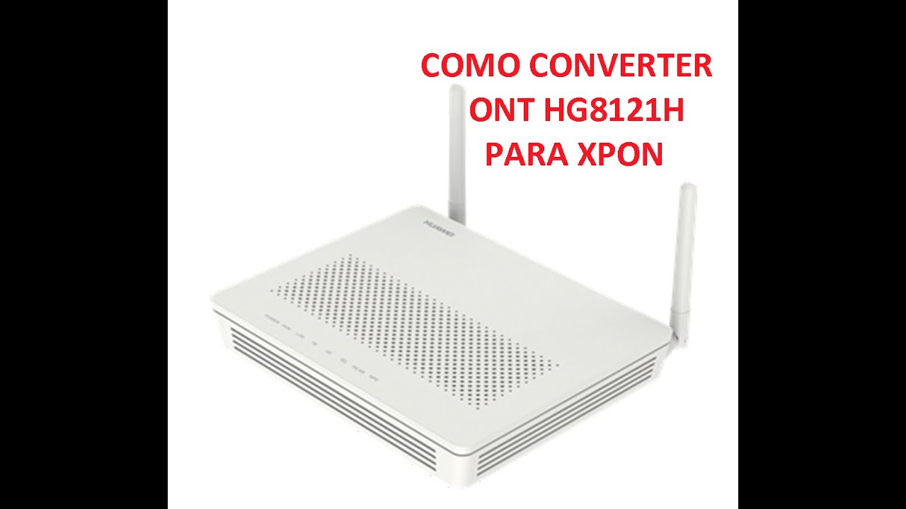 Convertendo ONT HG8121H para XPON - YouTube