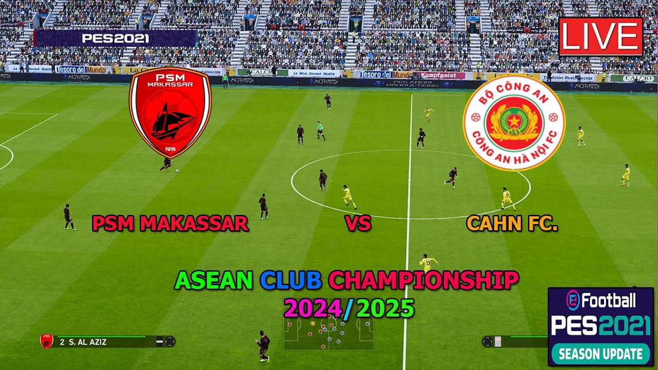 PSM MAKASSAR VS CAHN (ASEAN CLUB CHAMPIONSHIP 2025, GAMEPLAY PES 2021 ...