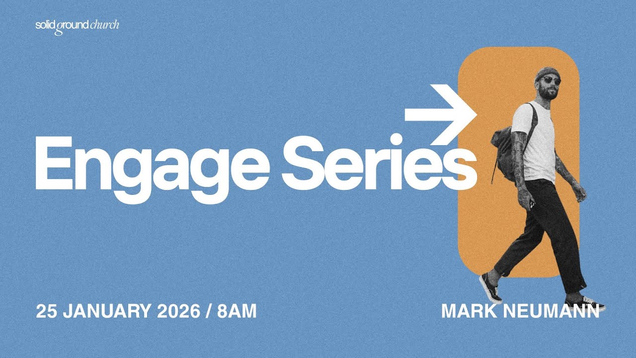 Engage Week 4 | Mark Neumann | 25 Jan 2026 | 8am - YouTube