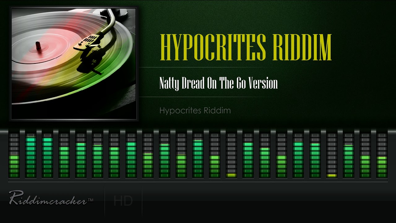 Hypocrites Riddim - Natty Dread On The Go Version (Hypocrites Riddim ...