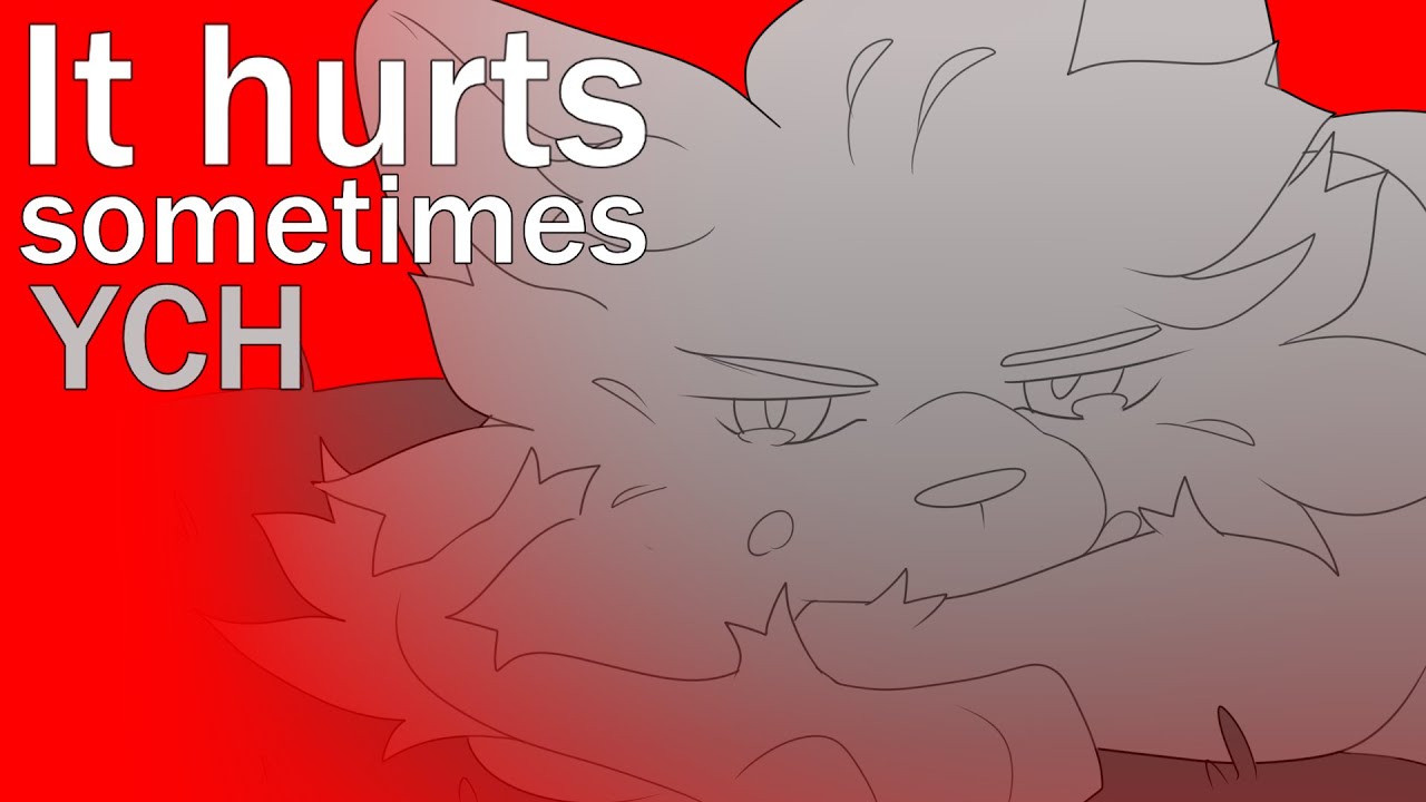 [ YCH - Closed ] It Hurts Sometimes - animation meme - YouTube