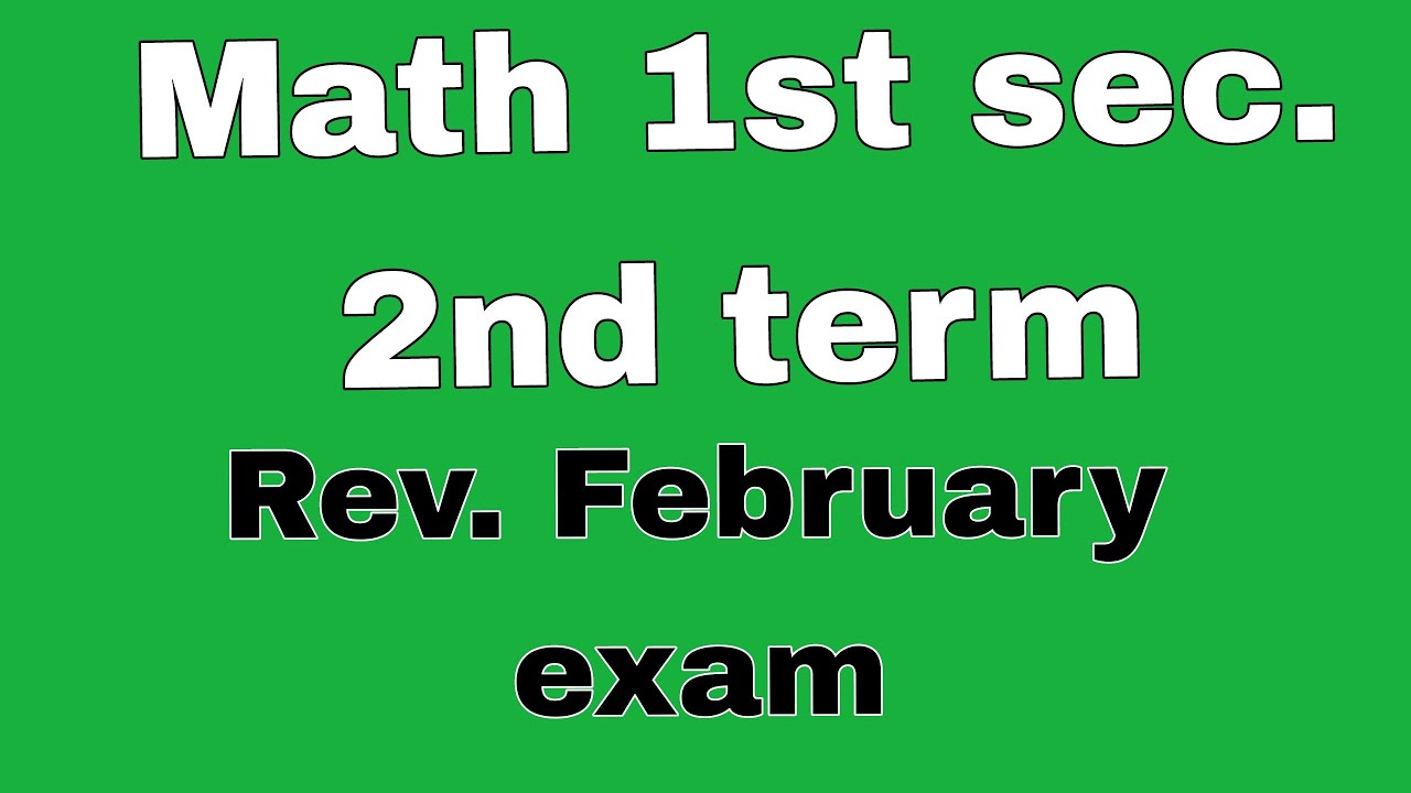 Math 1st sec 2nd term Rev. february exam elmoaser - YouTube