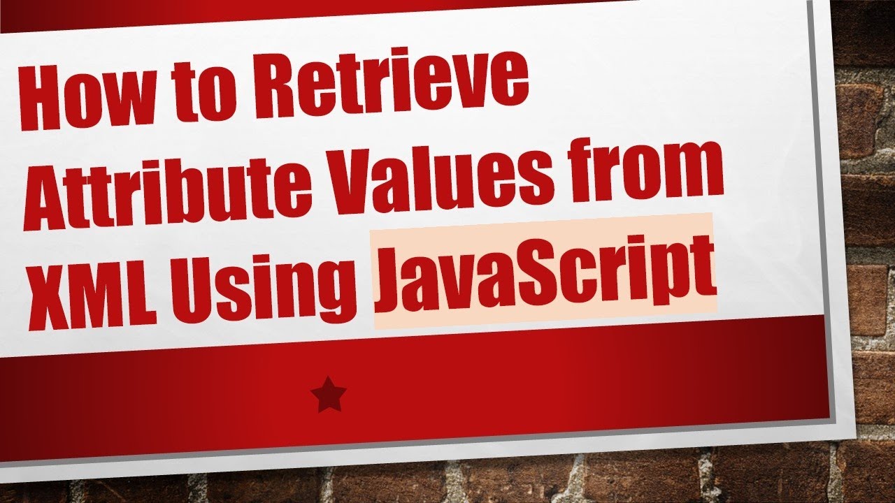 How to Retrieve Attribute Values from XML Using JavaScript - YouTube