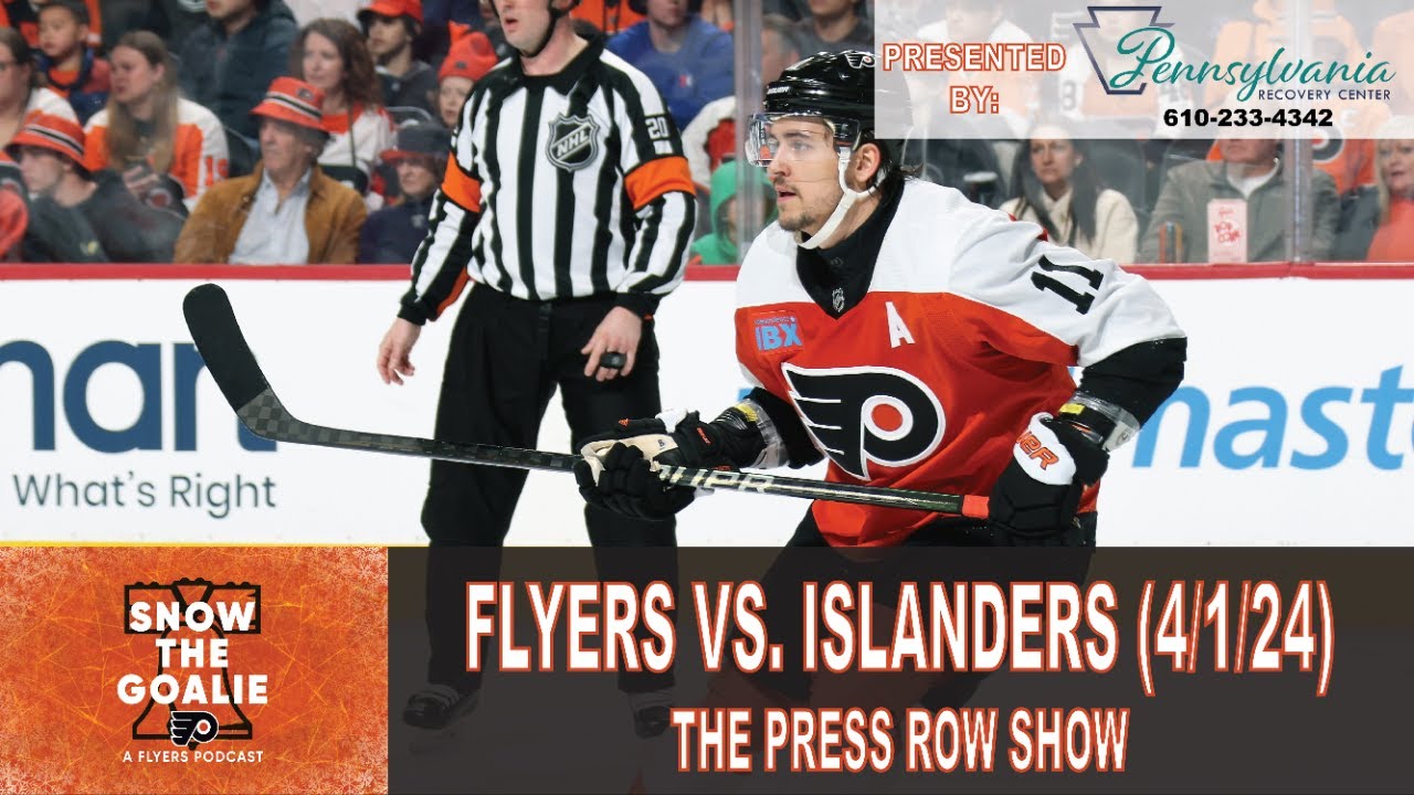 Philadelphia Flyers vs. New York Islanders (4/1/24) - The Press Row ...