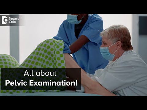What happens in PELVIC EXAMINATION?Who should get it done & When?-Dr.H S Chandrika | Doctors' Circle