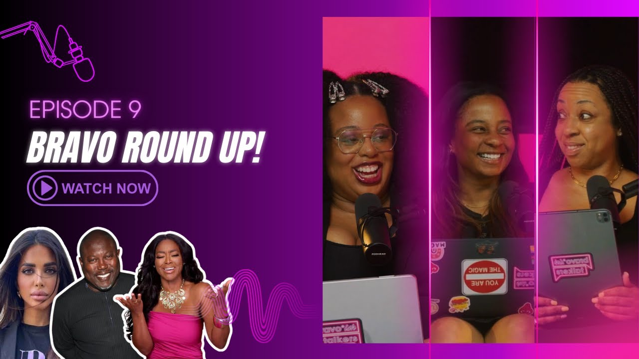 Episode 9: Bravo Round Up #4 - YouTube