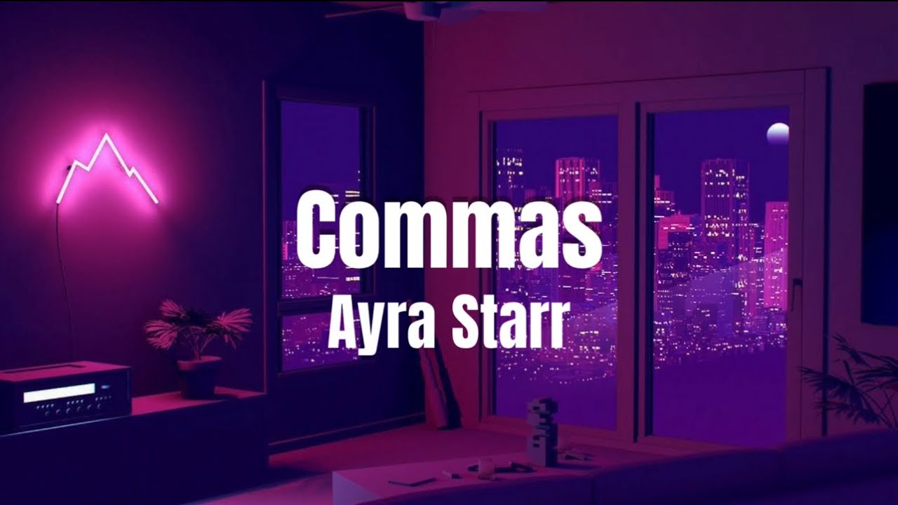 Ayra Starr- Commas {Lyrics}💫🦋 - YouTube