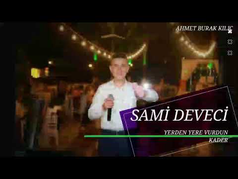 SAMİ DEVECİ - YERDEN YERE VURDUN KADER 2020