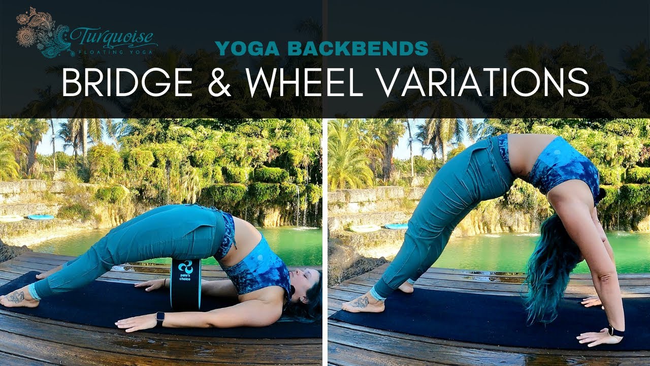 Yoga Backbends: How to Get into Supported Bridge, Bridge, Wheel Pose ...