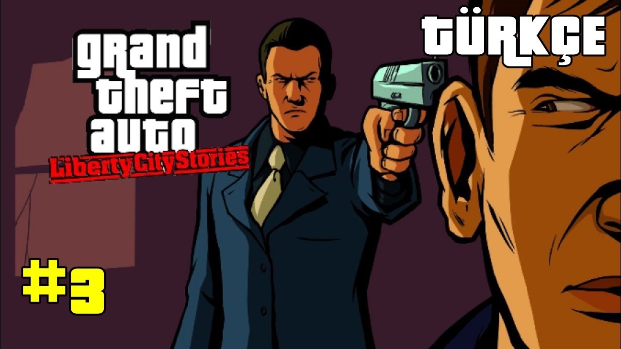 AH MARIA BİTİRDİN BİZİ | GTA LIBERTY CITY STORIES PC 2023 #3 (TÜRKÇE ...