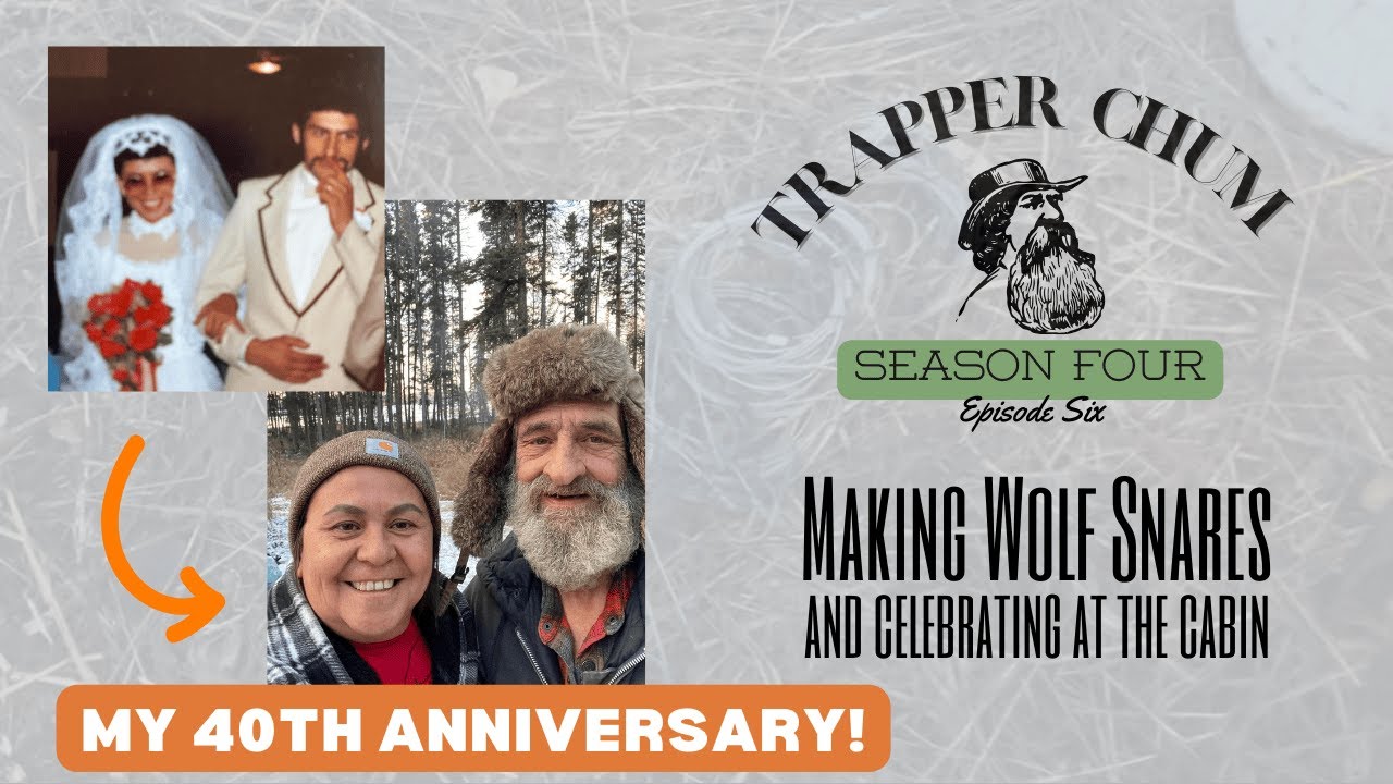 Making Wolf Snares & Celebrating my 40th Anniversary!! TRAPPER CHUM ...