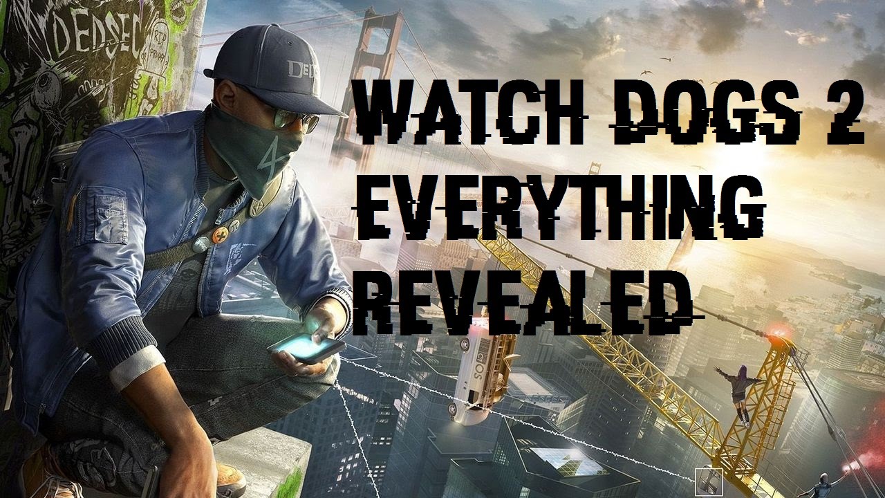 Watch Dogs 2 Gameplay revealed!! Map revealed!! Map screenshots - YouTube