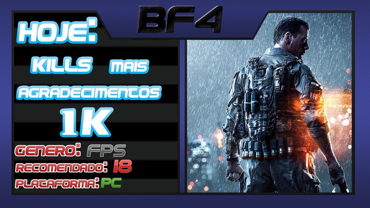BF4: KILLS BATEDOR + AGRADECIMENTOS 1K - YouTube
