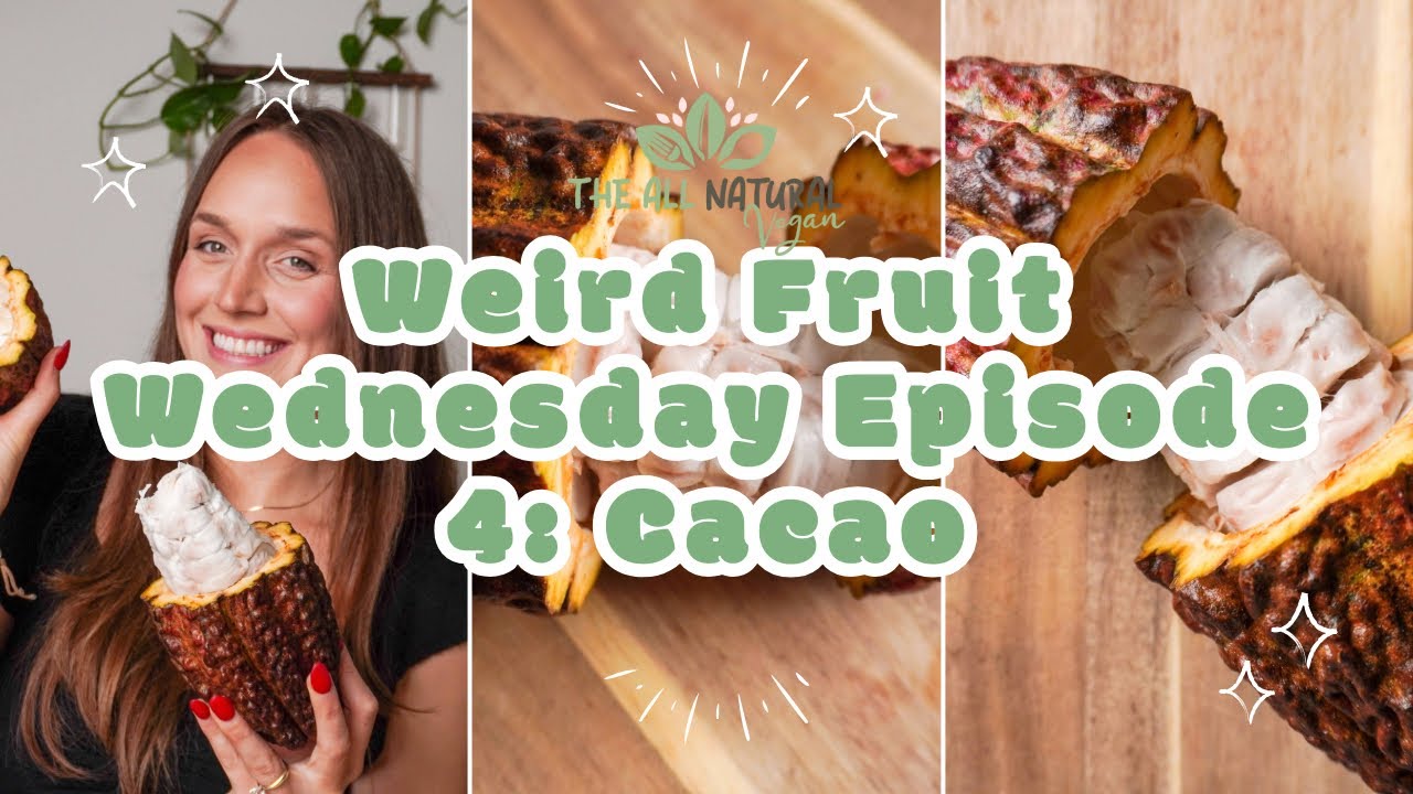 Weird Fruit Wednesday Episode: 4 Cacao - YouTube