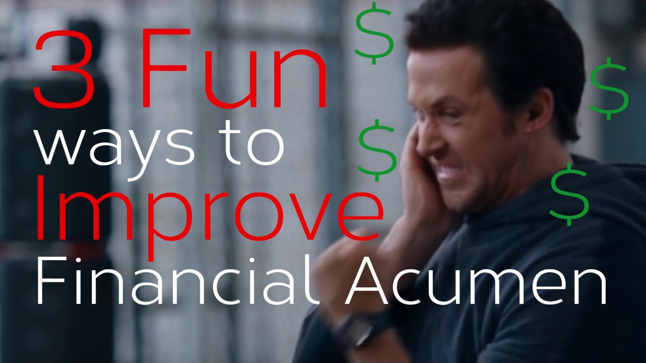 Three fun way to improve your financial acumen - YouTube