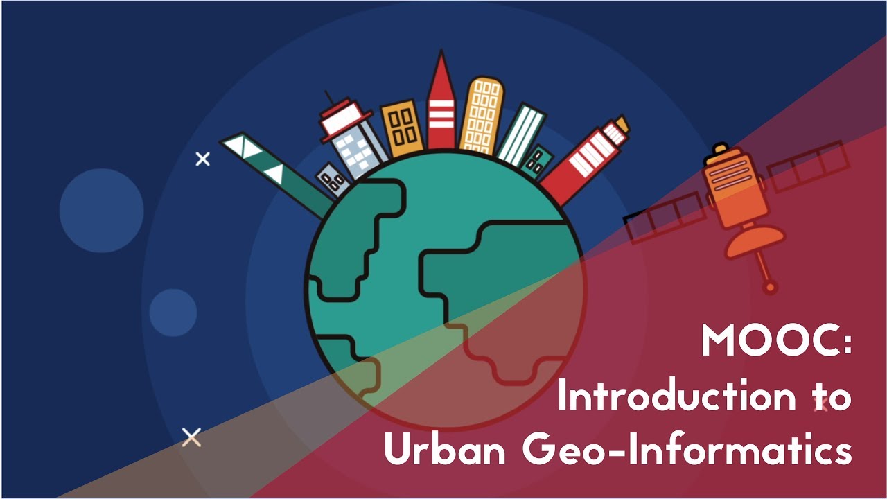 MOOC: Introduction to Urban Geo-Informatics - YouTube