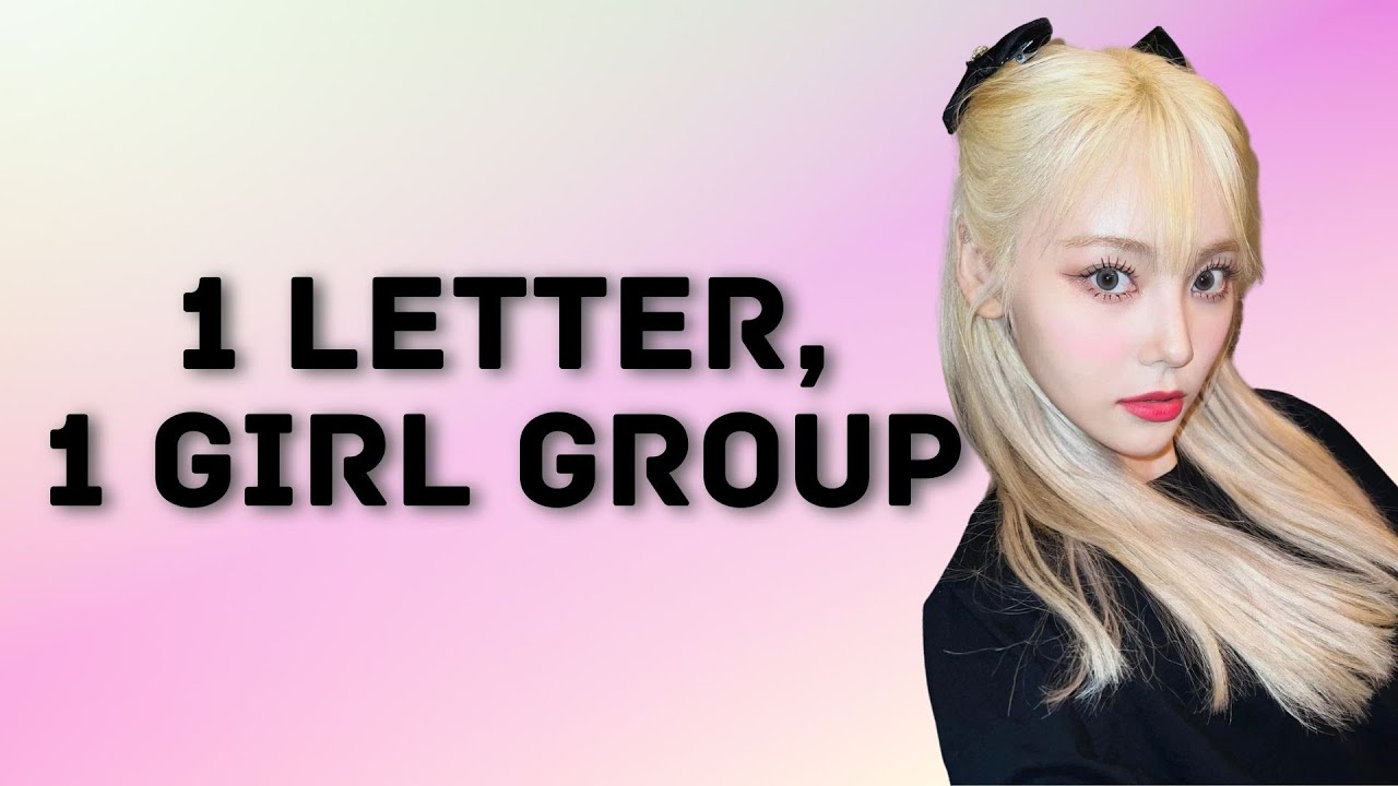 1 LETTER, 1 GIRL GROUP | KPOP GAME - YouTube