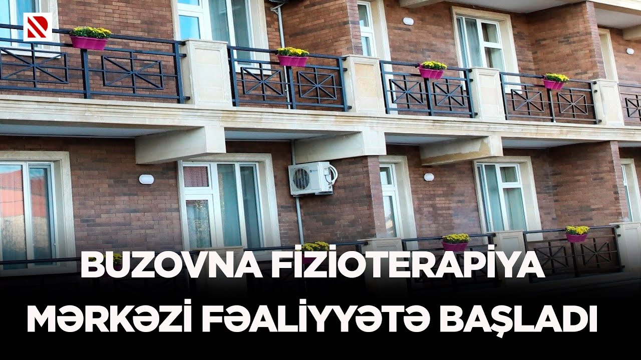 Buzovna fizioterapiya mərkəzi fəaliyyətə başladı - YouTube