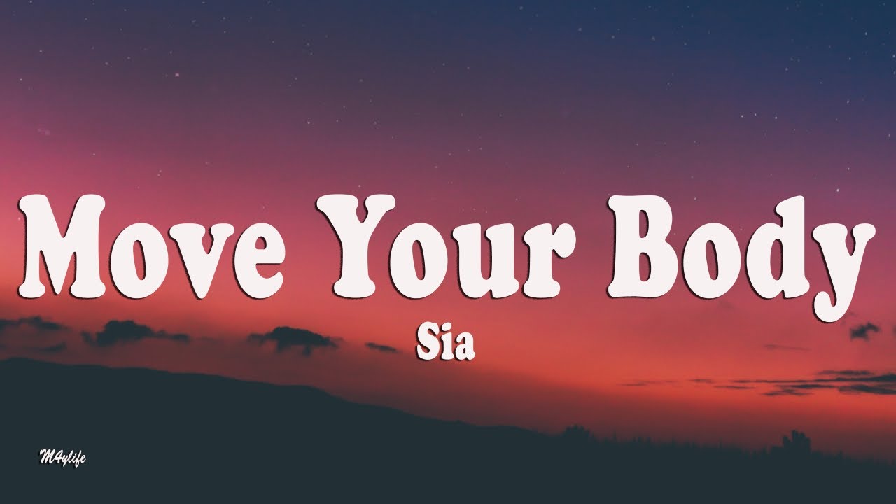 Sia - Move Your Body (Lyrics) - YouTube