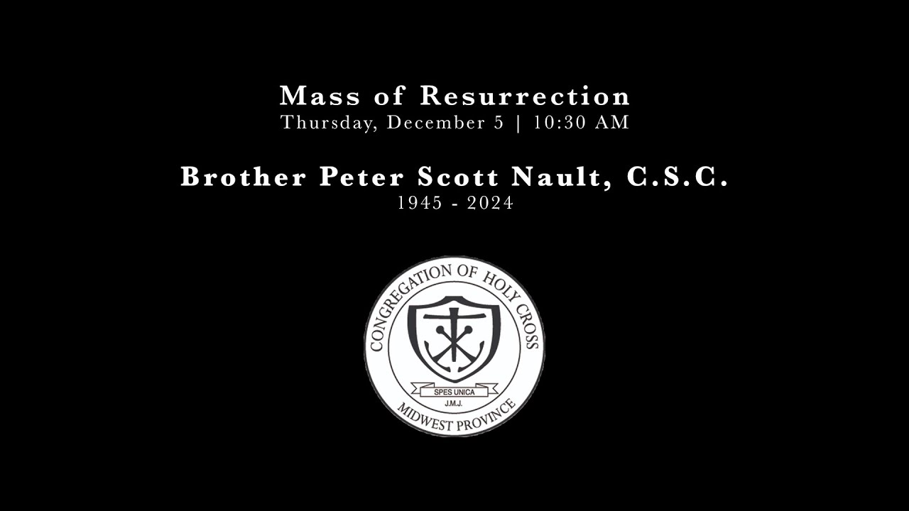 Funeral for Brother Peter Scott Nault, C.S.C. - YouTube