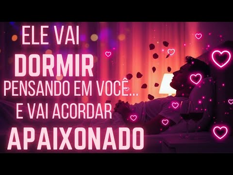 🎵Ouça esse MANTRA Antes de Dormir e Ele Vai Acordar Pensando em Você💖