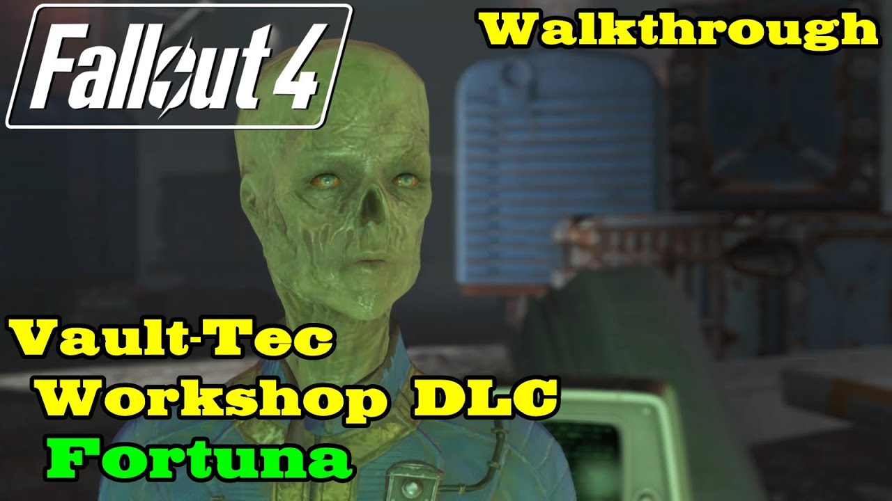 Fallout 4 ★ Vault-Tec Workshop DLC Quest: Fortuna [Walkthrough] - YouTube