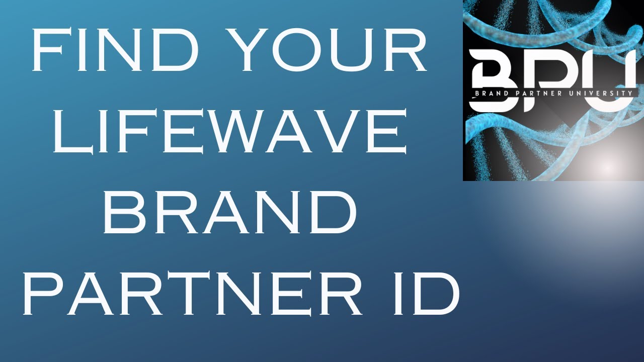 How To find Your Lifewave Brand Partner ID or identification number ...