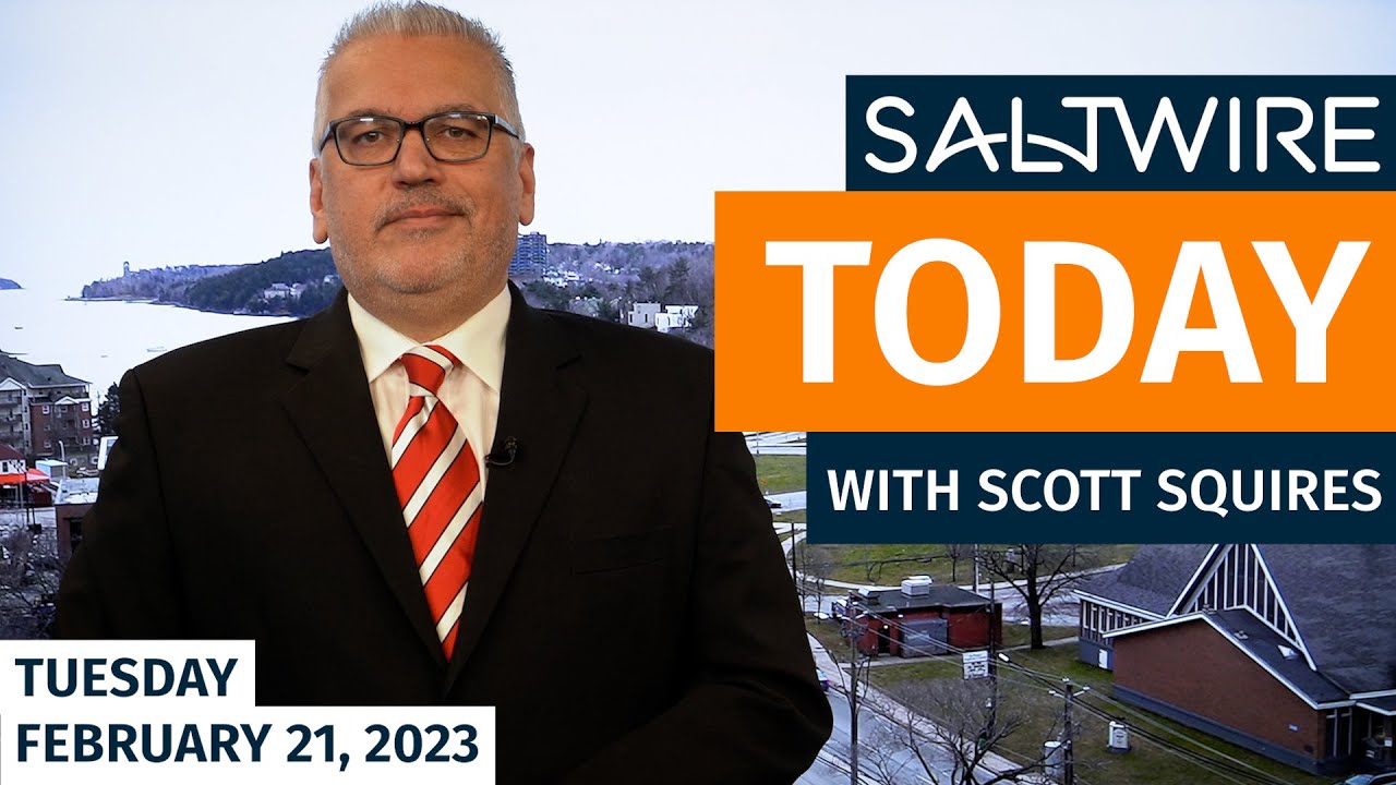 SaltWire Today - Tuesday, February 21, 2023 | SaltWire - YouTube