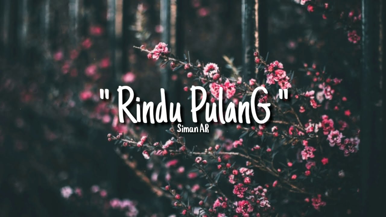 Rindu Pulang - Siman Ar (Lyric) - YouTube