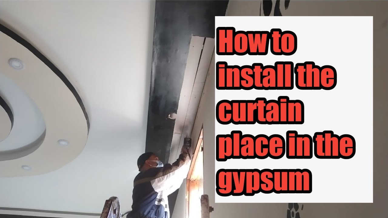 How to install the curtain place in the gypsum - YouTube