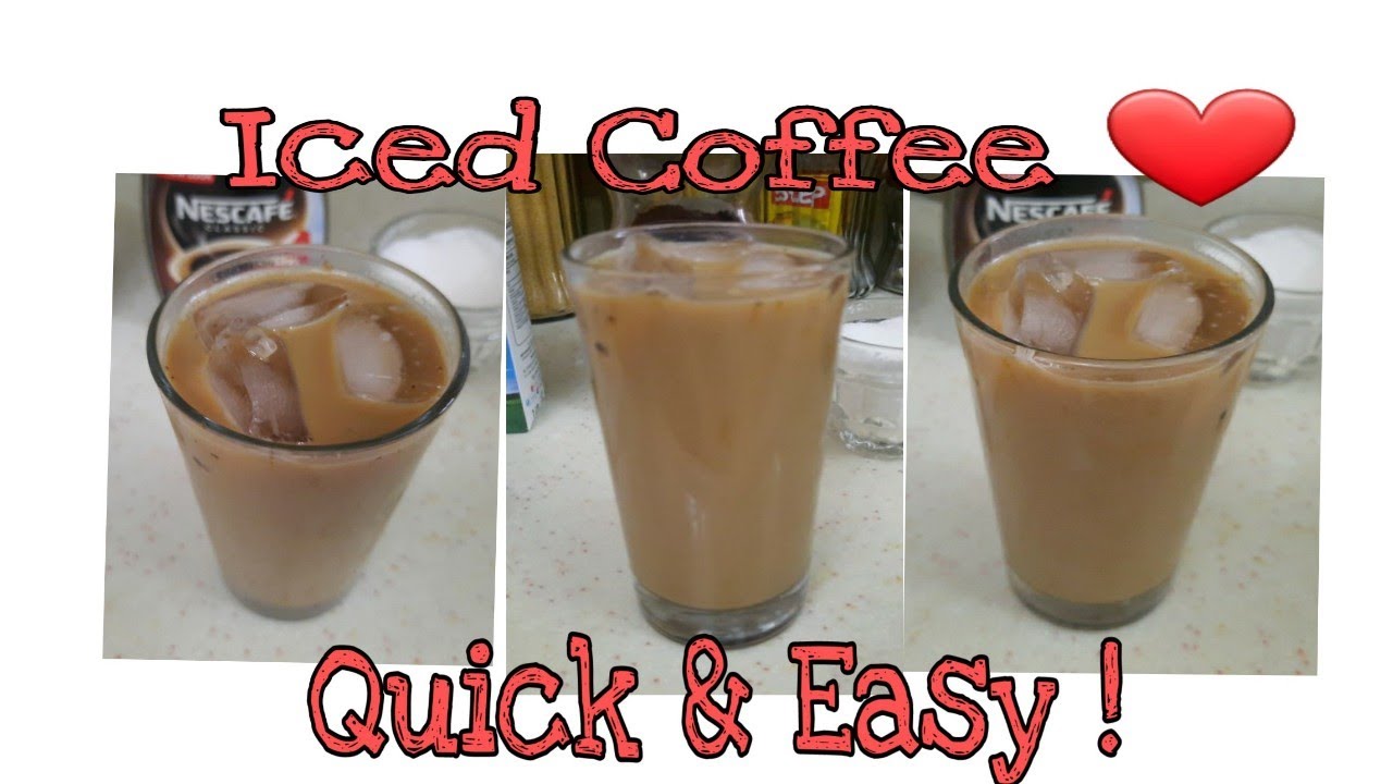 ICED COFFEE | HOW TO MAKE ICED COFFEE | 3 INGREDIENTS ONLY | QUICK ...