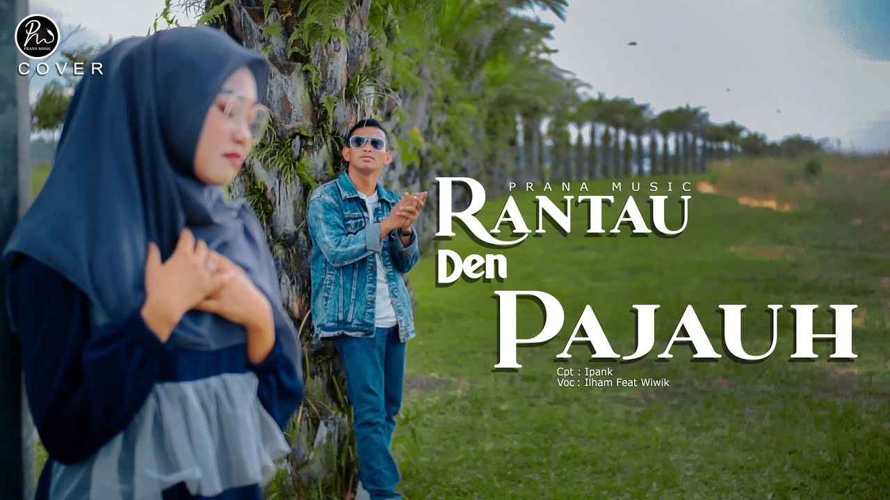 Rantau Den Pajauh (Ipank) - Ilham Feat Wiwik | Cover Lagu Padang - YouTube