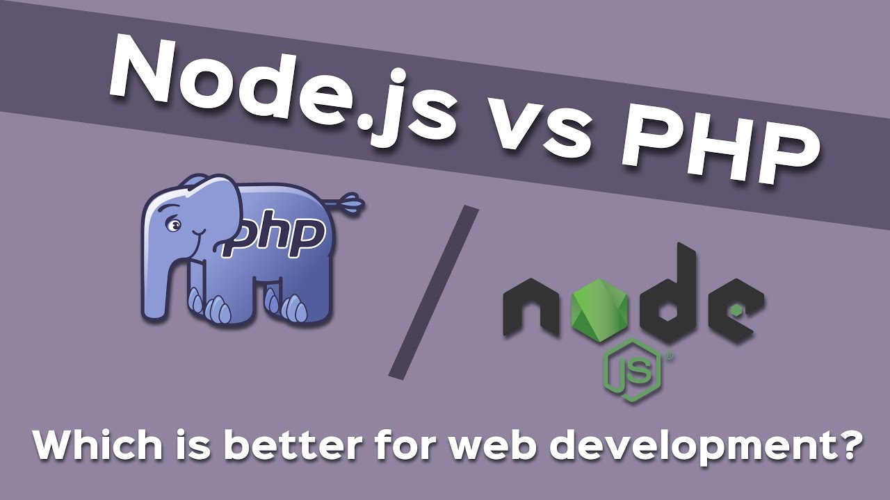 Node js Vs PHP Which Is Better For Web Development YouTube Node js Vs PHP Which Is Better For Web Development YouTube