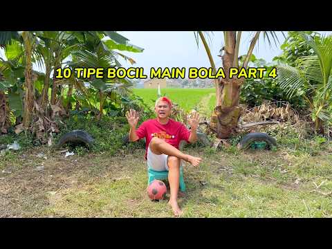 10 TIPE BOCIL MAIN BOLA PART 4