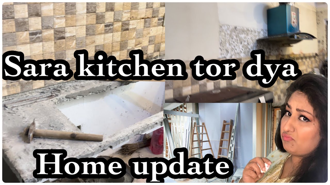 SARA KITCHEN TOR DIA | Home update | Ayesha Ali - YouTube