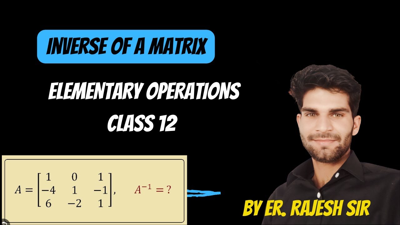 Inverse of a Matrix (Elementary Operations) | Class 12 Maths Important ...
