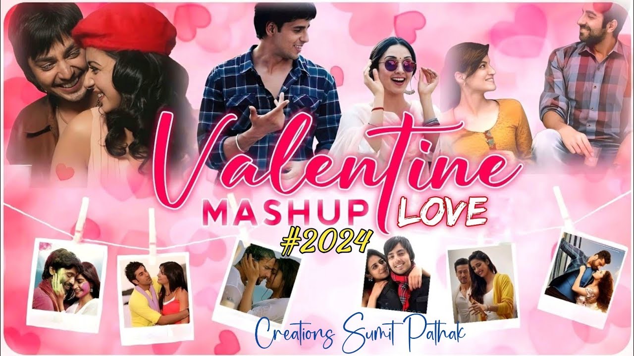Valentine Mashup | Love Mashup | Romantic Mashup Valentine Special ...