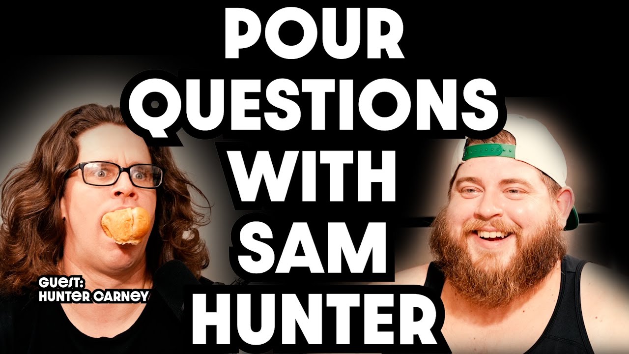 Episode 3: Hunter Carney | POUR QUESTIONS WITH SAM HUNTER - YouTube