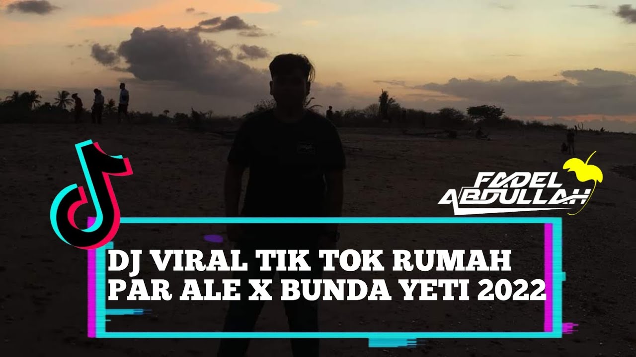 DJ VIRAL TIK TOK RUMAH PAR ALE X BUNDA YETI 2023 - YouTube
